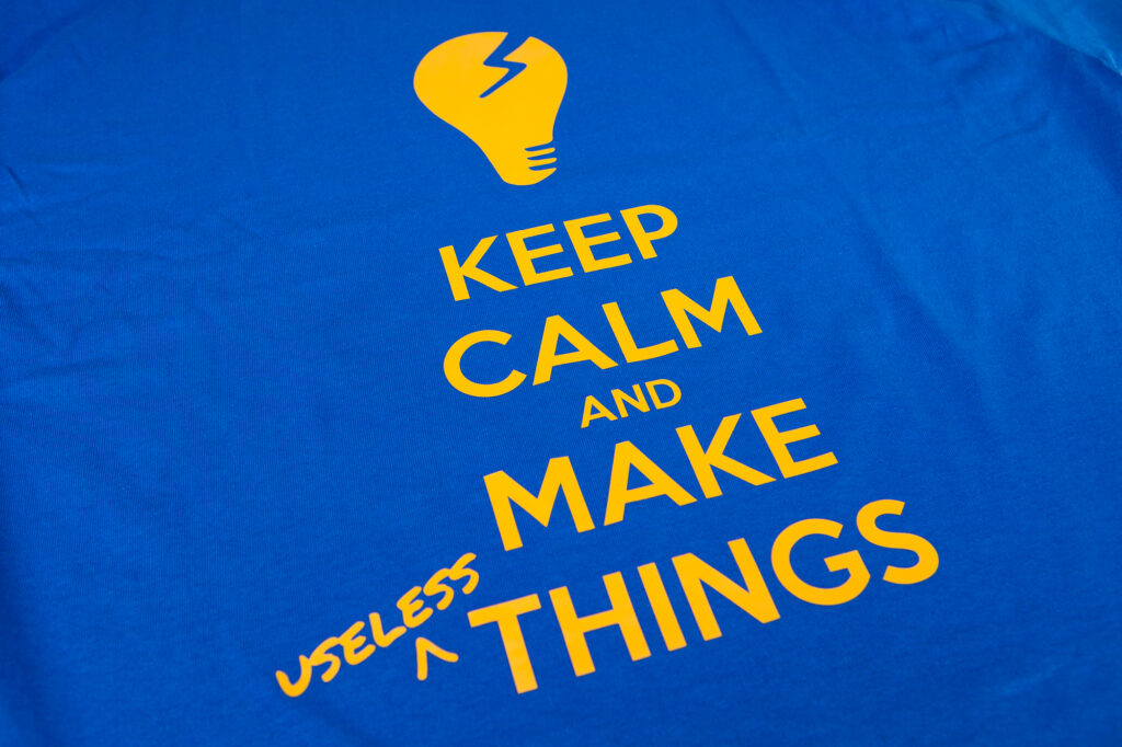 Keep Calm and Make Useless Things - Parts Not Included